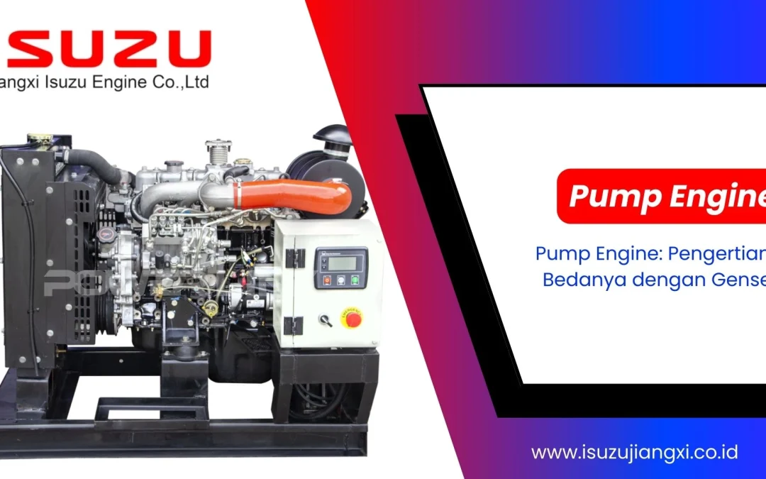 Apa itu Pump Engine? Ini Pengertian & Bedanya Dengan Genset!